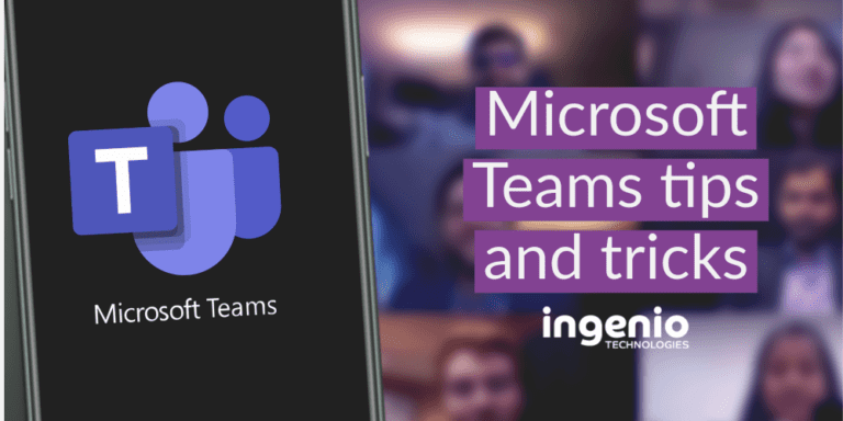 Microsoft Teams tips and tricks - Sussex, Surrey, Brighton | Ingenio Microsoft Teams tips and tricks - Sussex, Surrey, Brighton | Ingenio